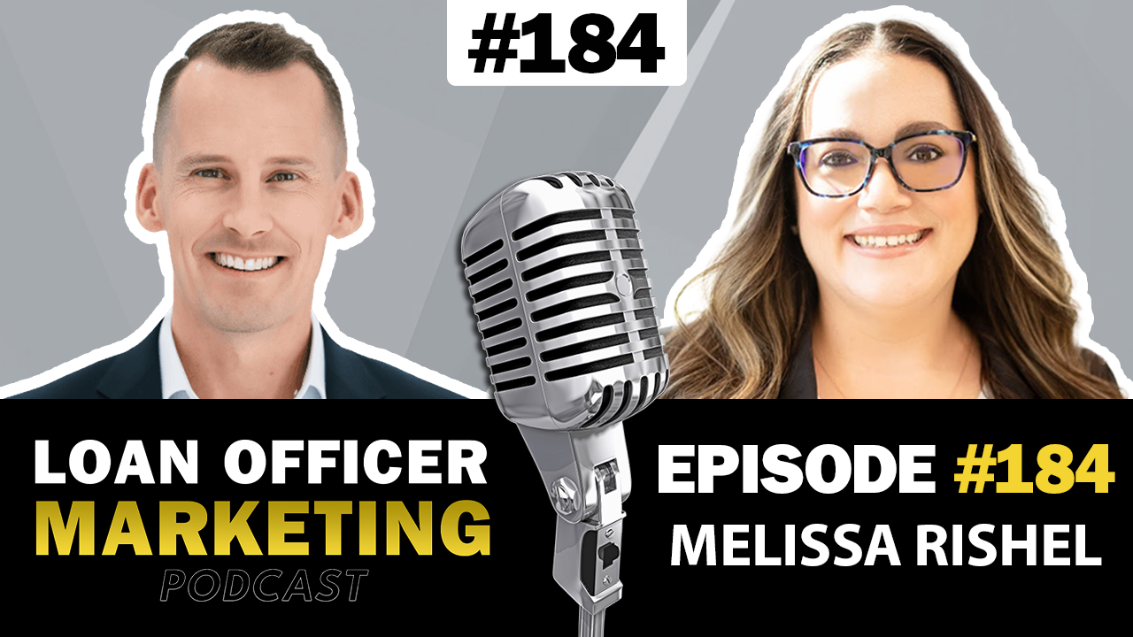 Loan Officer Marketing Podcast - Melissa Rishel #184 - The A.I. Powered ...
