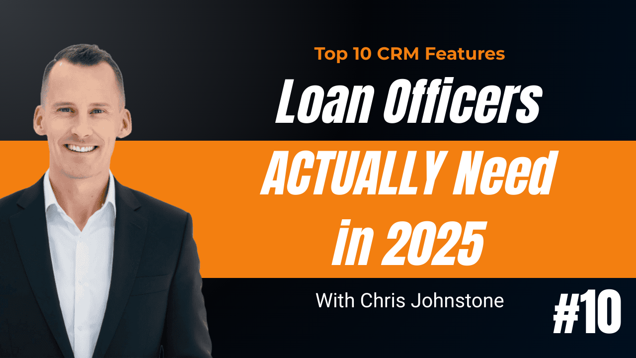Top 10 CRM Features Loan Officers ACTUALLY Need in 2025 - The A.I. Powered Loan Officer CRM